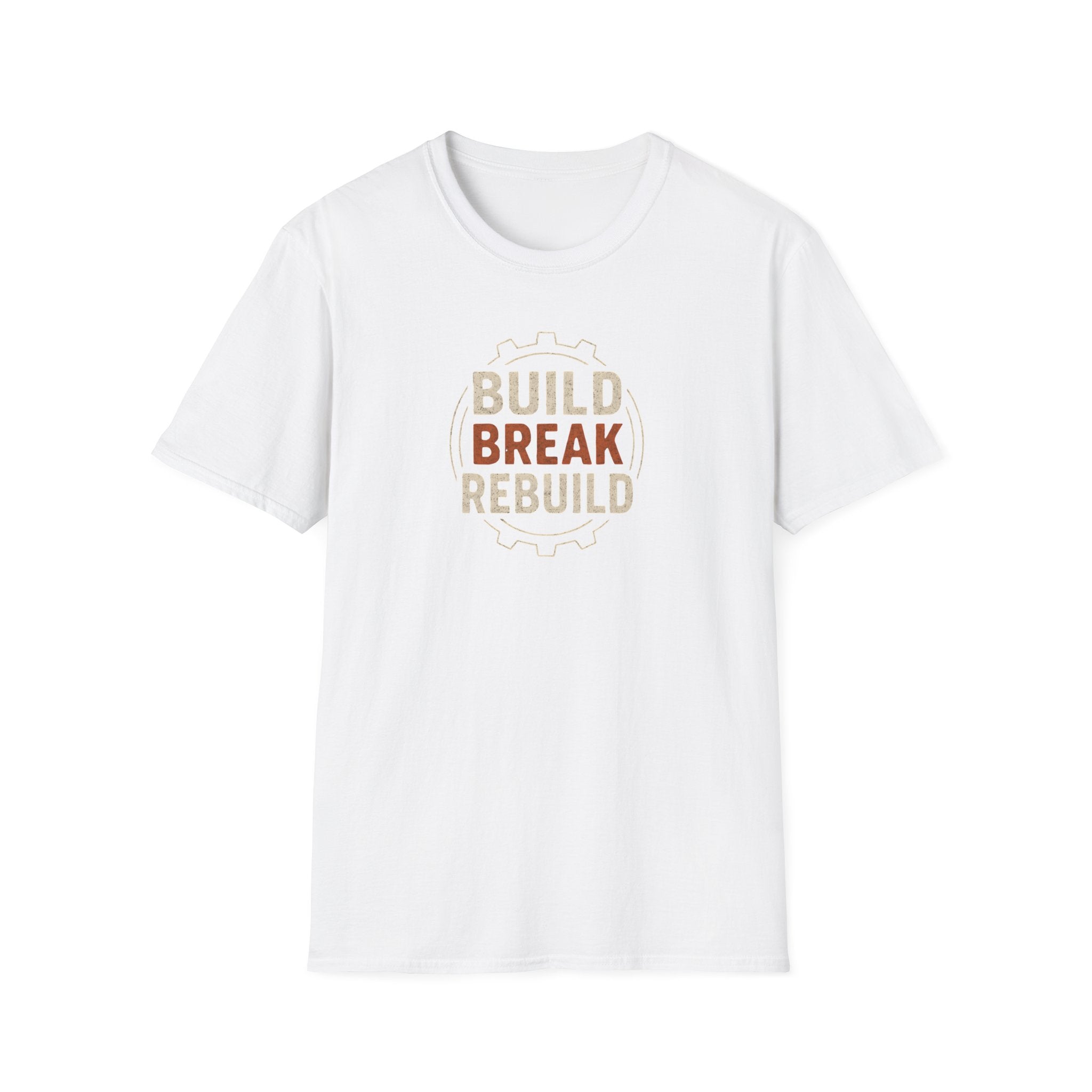 Build Break Rebuild T-Shirt – Maker in Progress